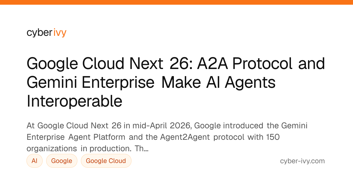 Google Cloud Next 26: A2A Protocol and Gemini Enterprise Make AI Agents ...